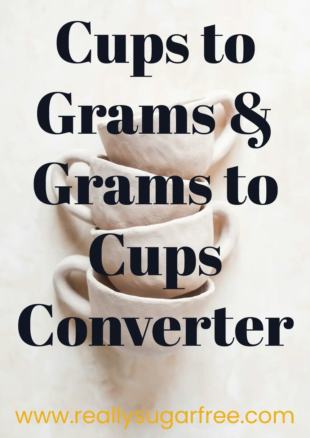 Convert Cups To Grams And Grams To Cups Calculator Convert Cups To Grams And Grams To Cups Calculator